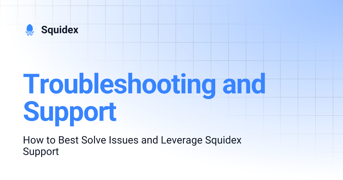 Troubleshooting and Support | Squidex