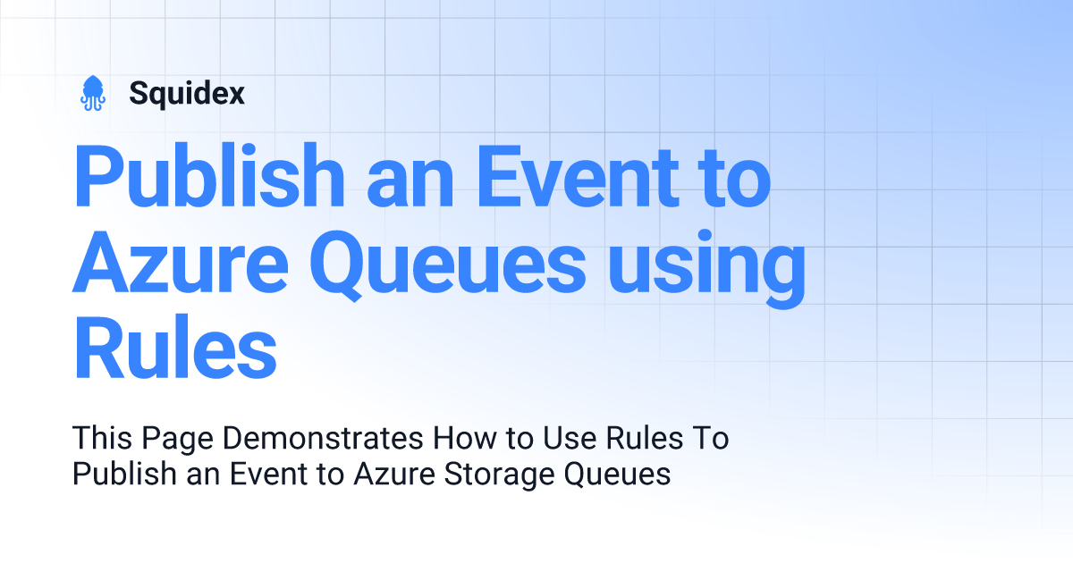 Publish an Event to Azure Queues using Rules | Squidex